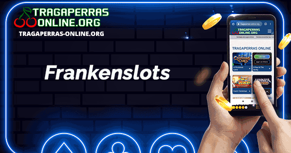 Frankenslots - Juega a las mejores tragaperras online!