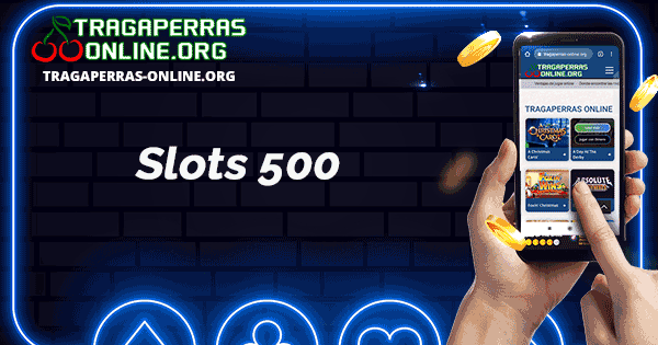 Slots500 - Consigue tu bono de bienvenida de hasta 500€ aquí. ¡Entra ya!